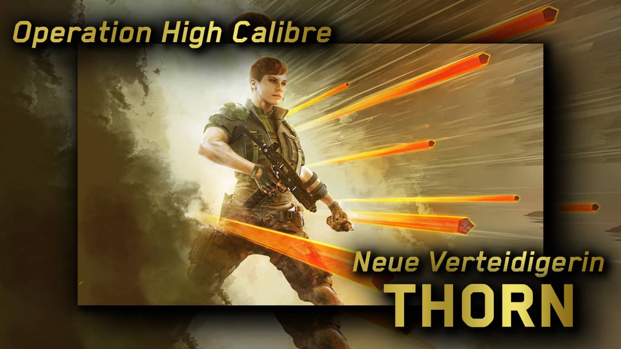 Rainbow Six: Operation High Calibre - Verteidigerin Thorn enthüllt ...